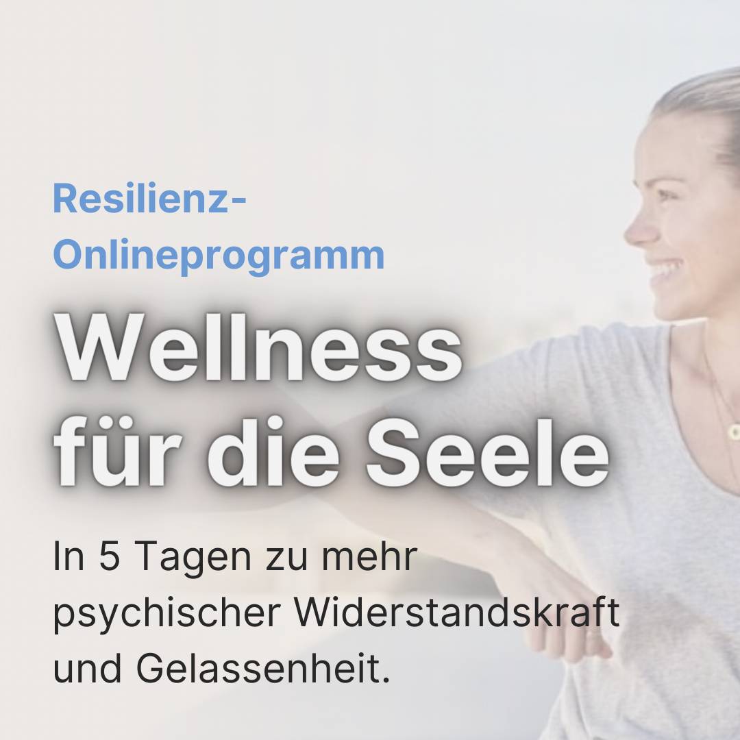 Wellness für die Seele: 5 Tage Onlineprogramm für mehr Resilienz ...