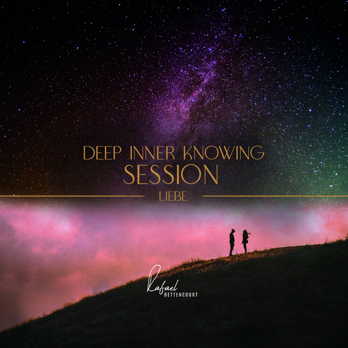 Deep Inner Knowing Session - Liebe - rafaelbettencourt