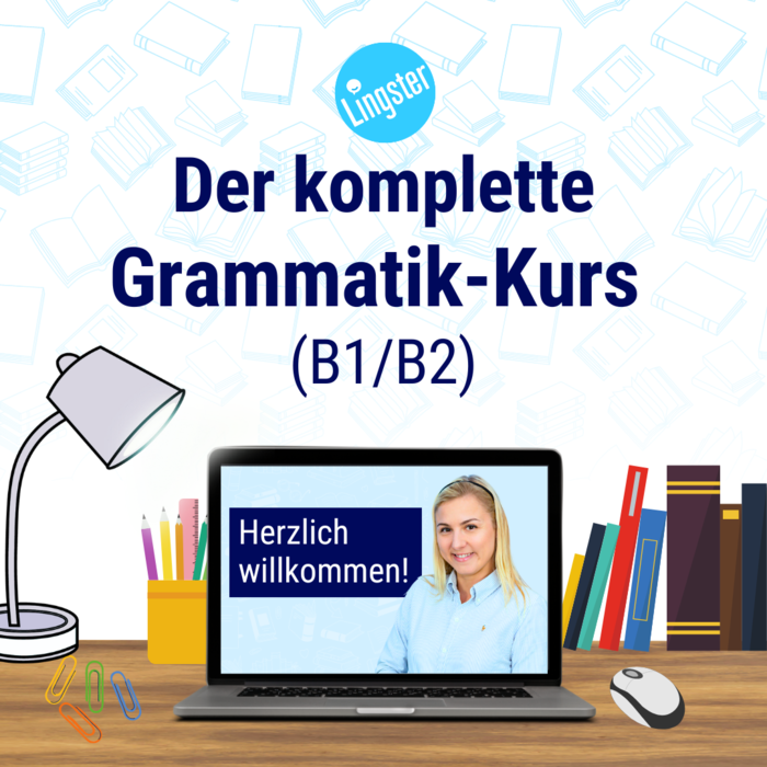 VIP: Der komplette Grammatik-Kurs (B1/B2) - lingster.academy