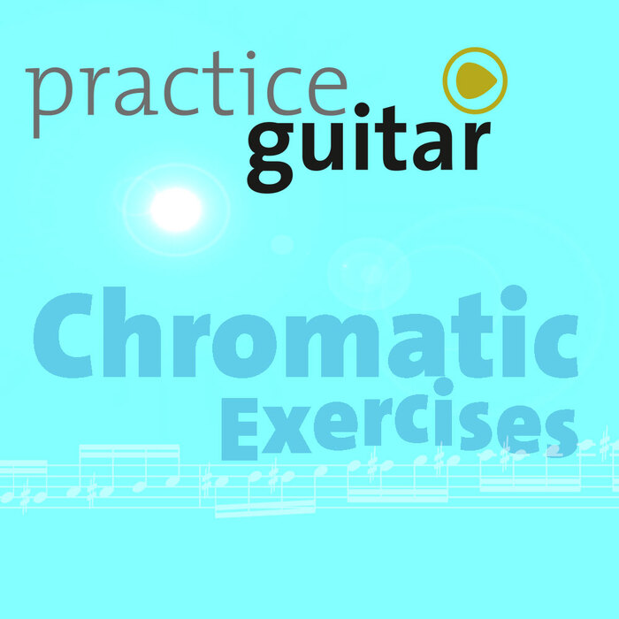 CHROMATIC EXERCISES - practiceguitar | ablefy