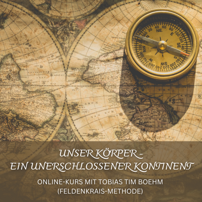 UNSER KÖRPER - EIN UNERSCHLOSSENER KONTINENT Online-Kurs mit Tobias Tim ...