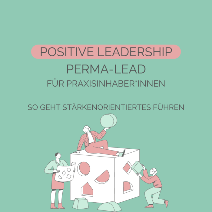 Positive Leadership: PERMA-Lead® Kurs für Praxisinhaber*innen | ablefy